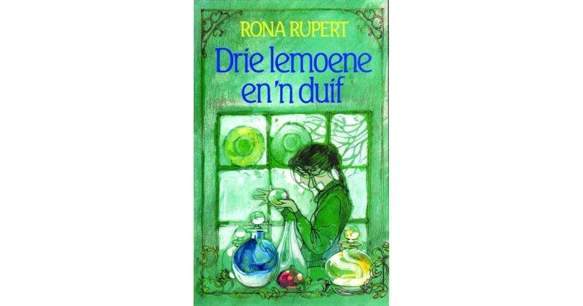 Drie Lemoene en 'n Duif by Rona Rupert