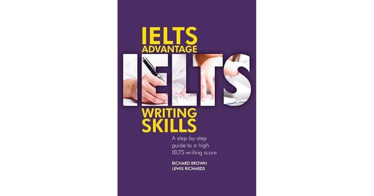 IELTS Advantage Writing Skills: A step-by-step guide to a high IELTS ...