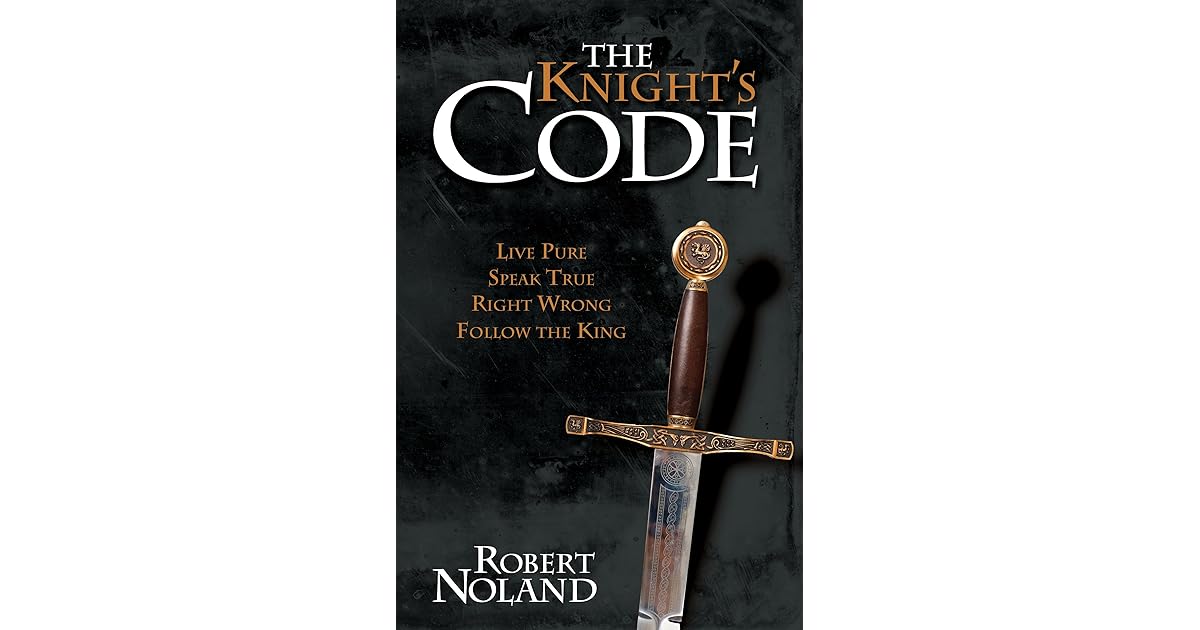 The Knight's Code by Robert Noland