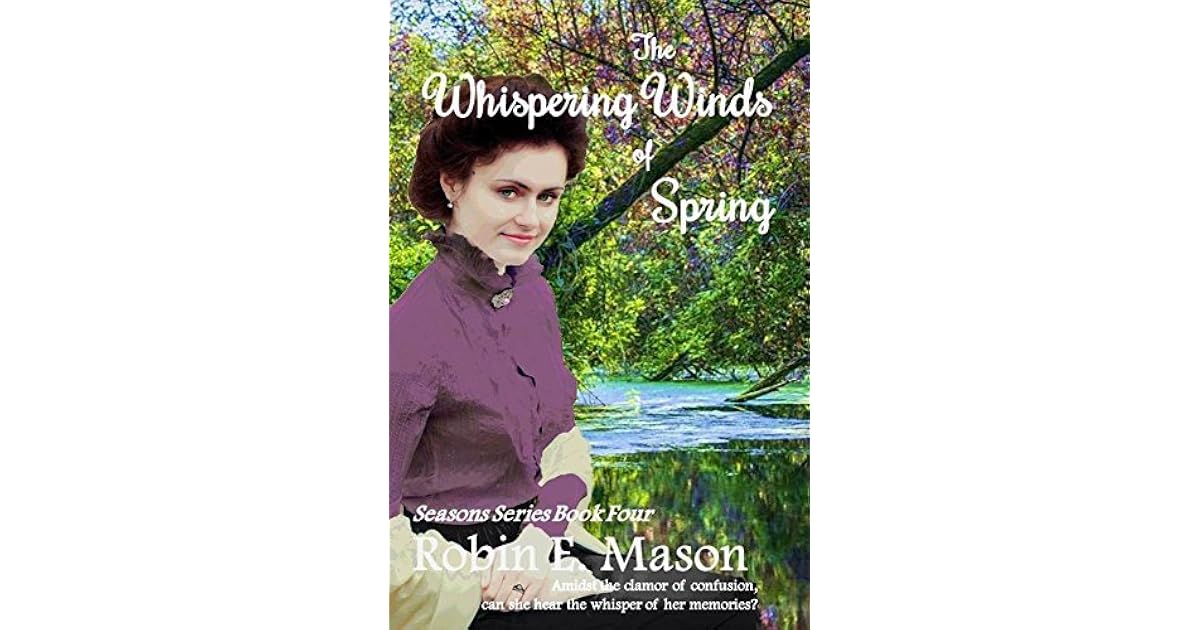 The Whispering Winds of Spring (Seasons Book 4) by Robin E. Mason