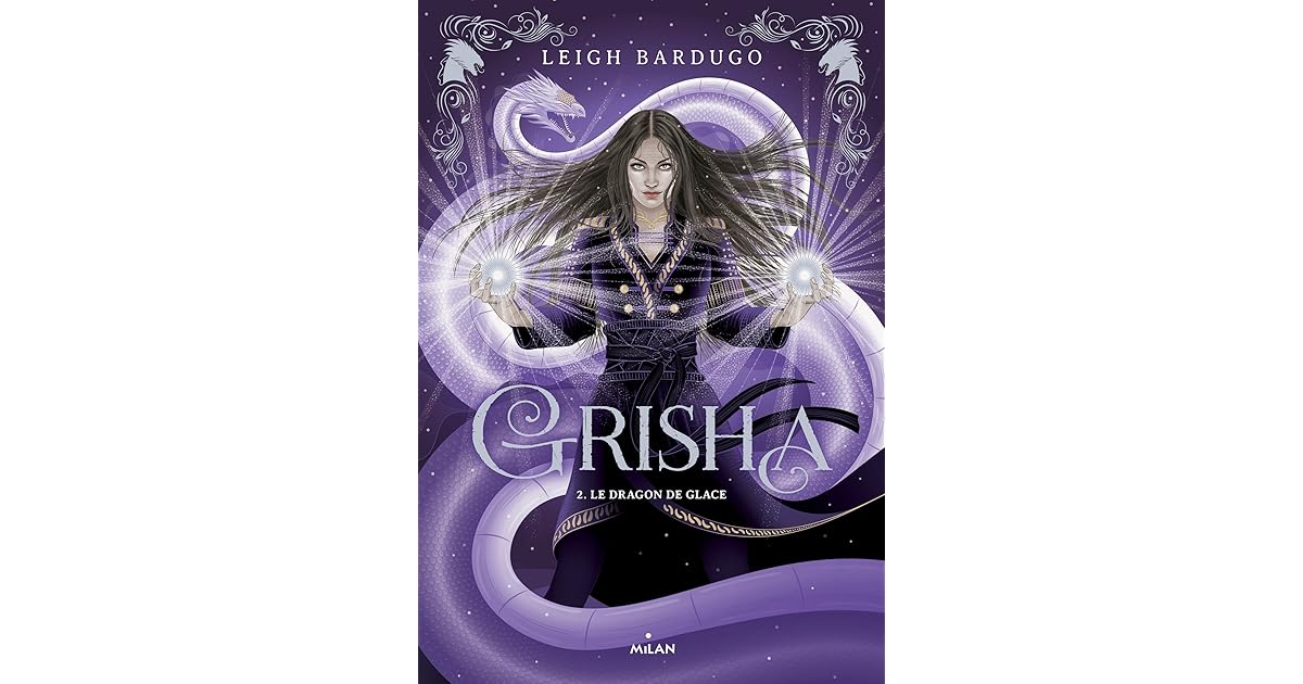 Le Dragon de Glace (Grisha, #2) by Leigh Bardugo