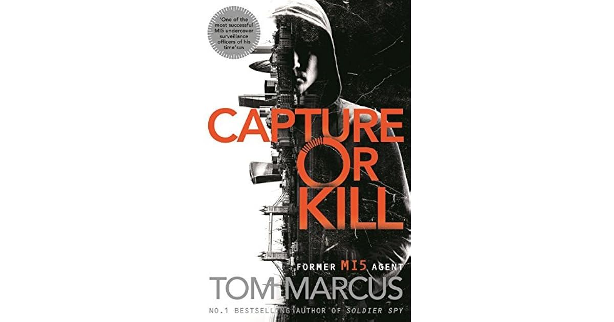 Capture or Kill by Tom Marcus