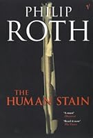The Human Stain (The American Trilogy, #3) by Philip Roth