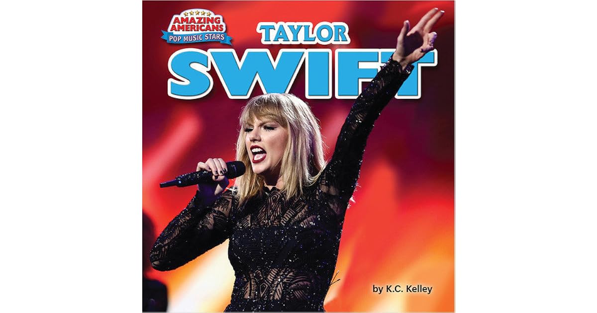 Taylor Swift: Pop Music Stars by K.C. Kelley