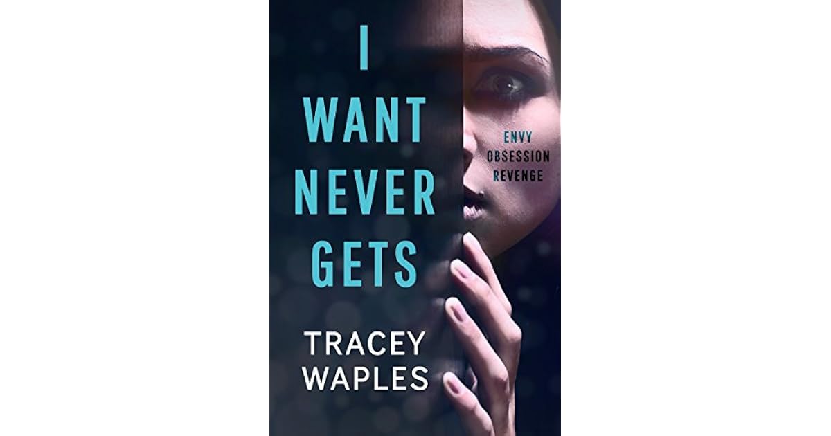 I Want Never Gets by Tracey Waples