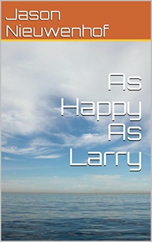As Happy As Larry by Jason Nieuwenhof