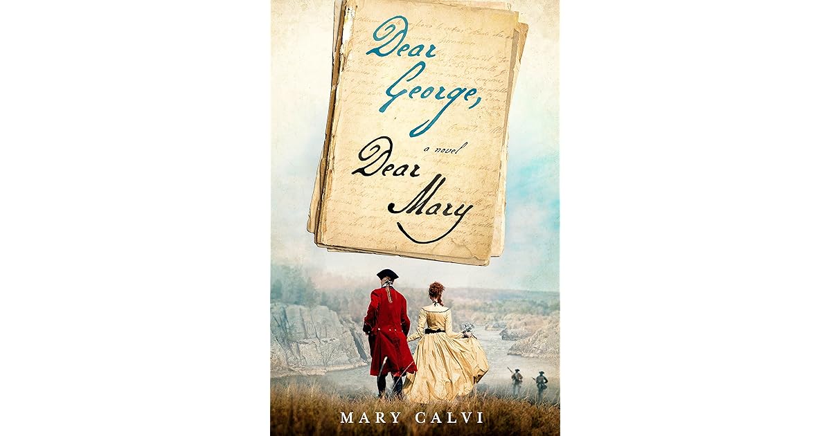 Dear George, Dear Mary: A Novel of George Washington's First Love by ...