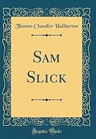 Sam Slick by Thomas Chandler Haliburton