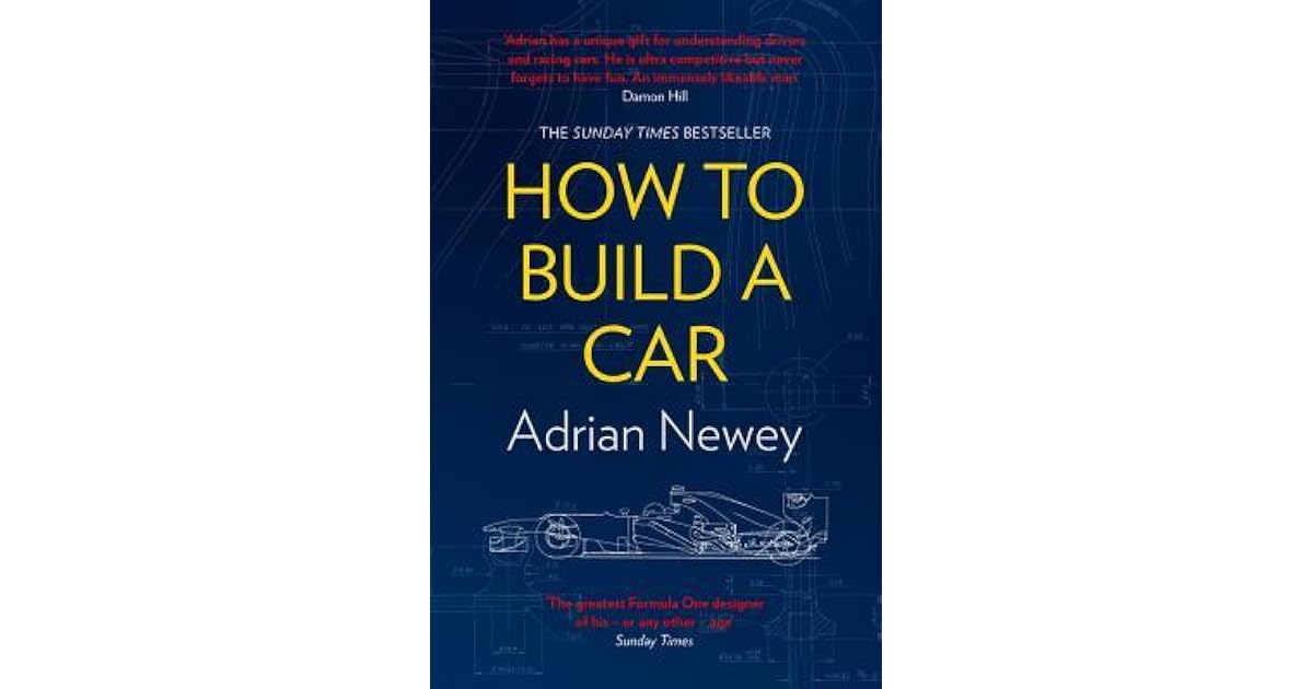 How to Build a Car: The Autobiography of the World’s Greatest Formula 1 ...