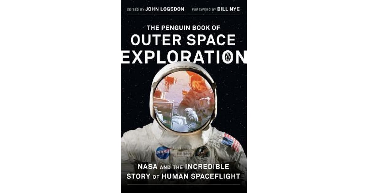 The Penguin Book of Outer Space Exploration: NASA and the Incredible ...
