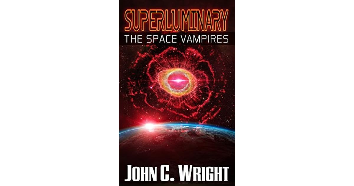 The Space Vampires (Superluminary #2) by John C. Wright