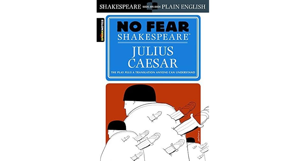 Julius Caesar (No Fear Shakespeare) by SparkNotes