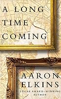 A Long Time Coming by Aaron Elkins