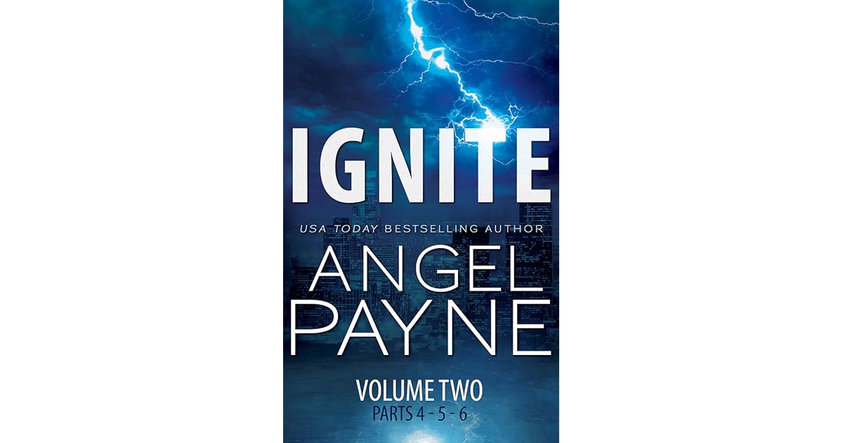 Ignite: The Bolt Saga Volume 2: Parts 4, 5 6 by Angel Payne