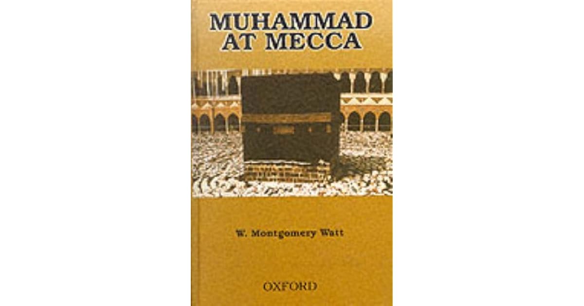 Muhammad at Mecca by William Montgomery Watt
