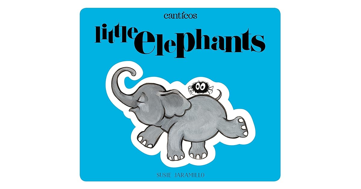 Canticos: Elefantitos / Canticos: Little Elephants by Susie Jaramillo