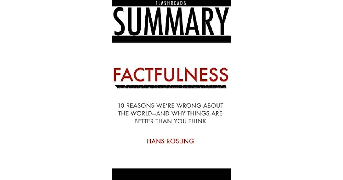 Summary of Factfulness by Hans Rosling by Flash Reads
