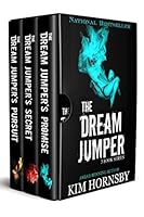 The Dream Jumper Series (Dream Jumper, #1-3) by Kim Hornsby
