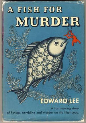 A Fish for Murder by Edward Lee