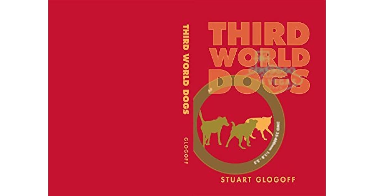 Third World Dogs by Stuart Glogoff