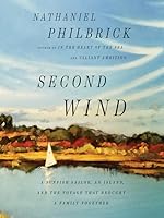 Second Wind: A Sunfish Sailor, an Island, and the Voyage That Brought a ...
