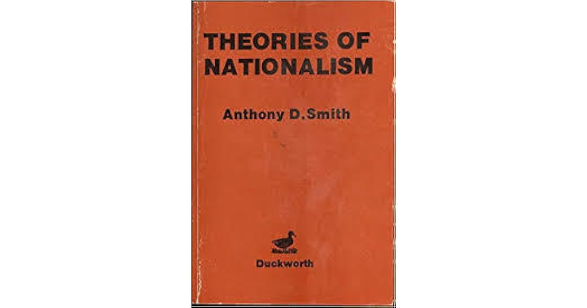 Theories Of Nationalism by Anthony D. Smith