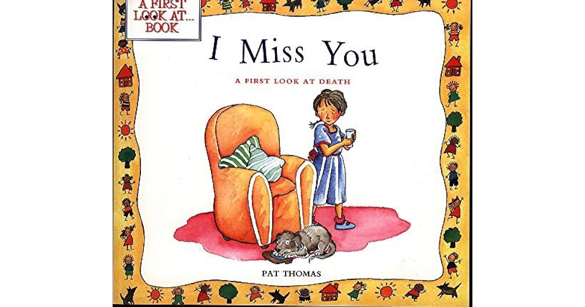 I Miss You: A First Look At Death by Pat Thomas