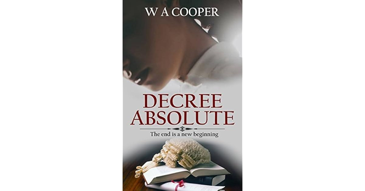Decree Absolute by W.A. Cooper