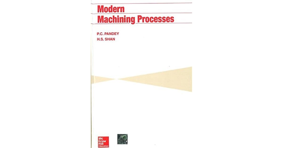 Modern Machining Processes by P.C. Pandey