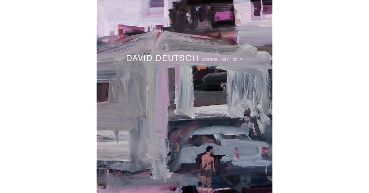 David Deutsch: Works 1967-2017 by David Deutsch
