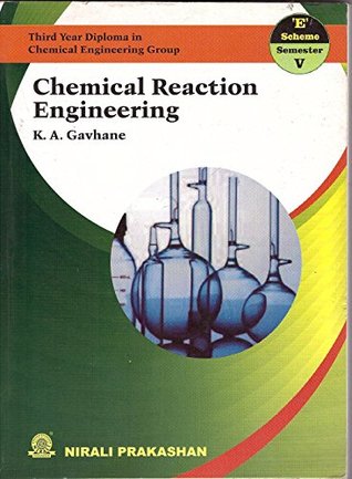 Chemical Reaction Engineering by K.A.Gavhane