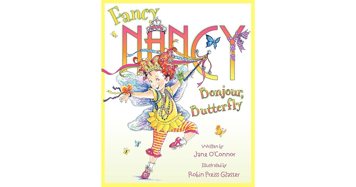 Fancy Nancy: Bonjour, Butterfly by Jane O'Connor