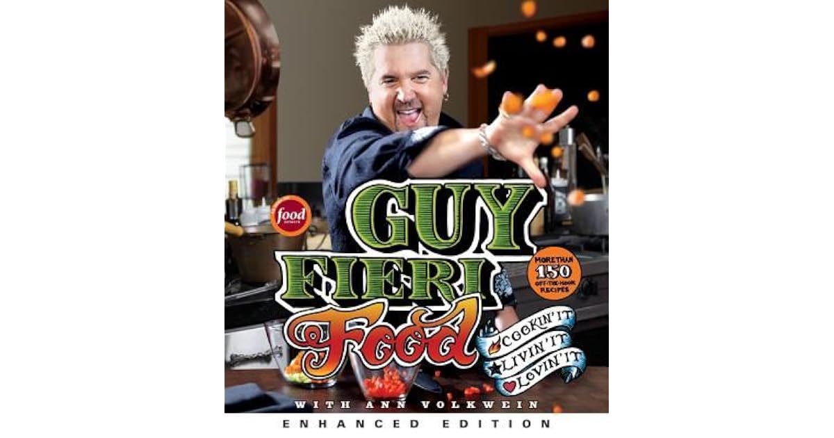 Guy Fieri Food (Enhanced Edition): More Than 150 Off-The-Hook Recipes ...