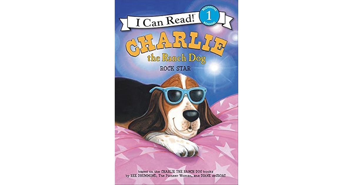 Charlie the Ranch Dog: Rock Star by Ree Drummond