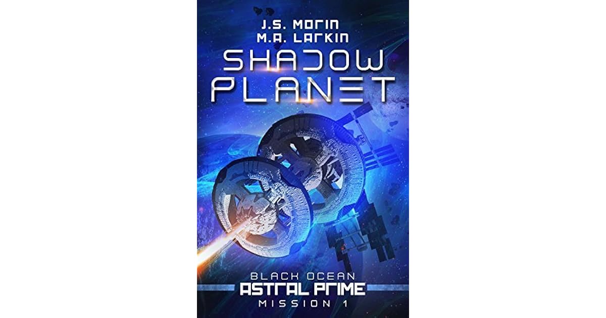 Shadow Planet: Mission 1 by J.S. Morin