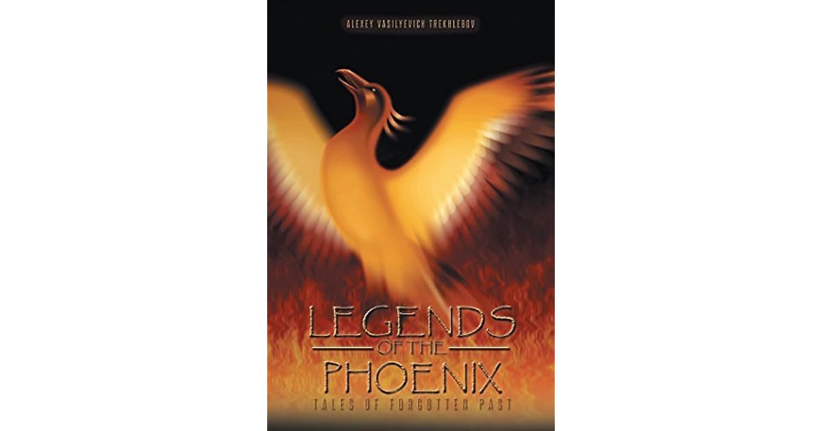 Legends of the Phoenix: Tales of Forgotten Past by Alexey Vasilyevich ...