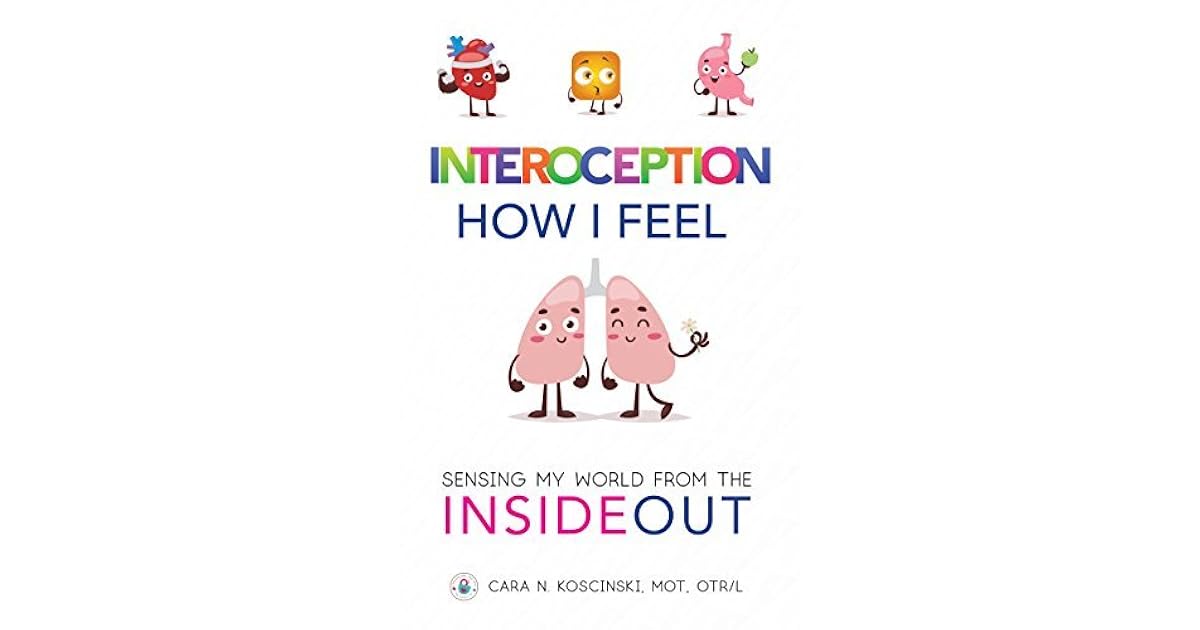 Interoception: How I Feel: Sensing My World from the Inside Out by Cara ...
