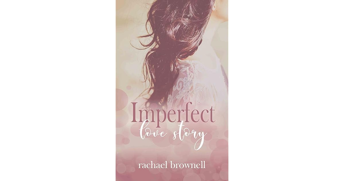 Imperfect Love Story by Rachael Brownell