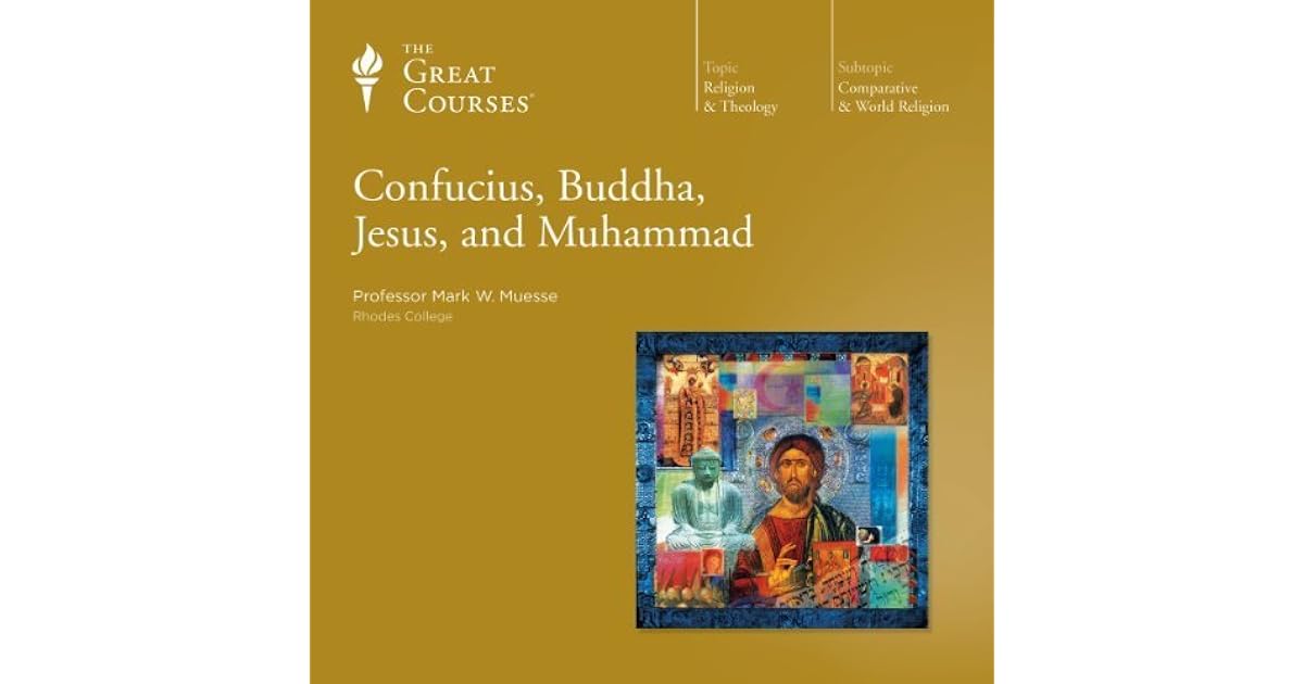 Confucius, Buddha, Jesus, and Muhammad by Mark W. Muesse