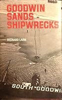 Goodwin Sands Shipwrecks by Richard Larn