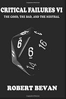 Critical Failures VI by Robert Bevan