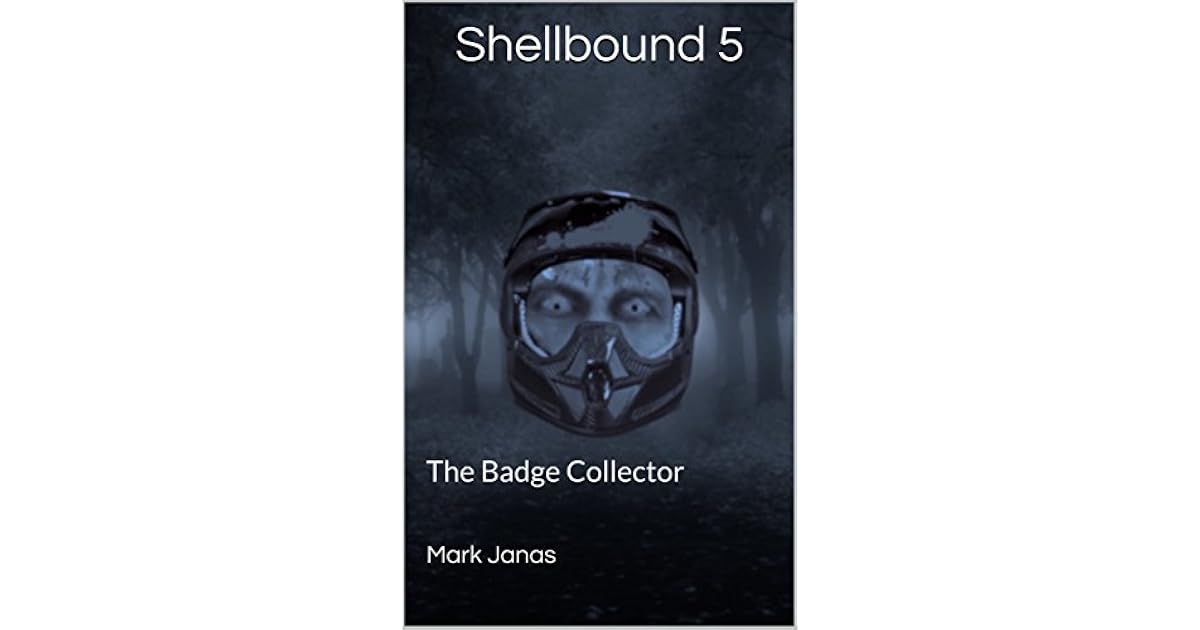 Shellbound 5: The Badge Collector by Mark Janas