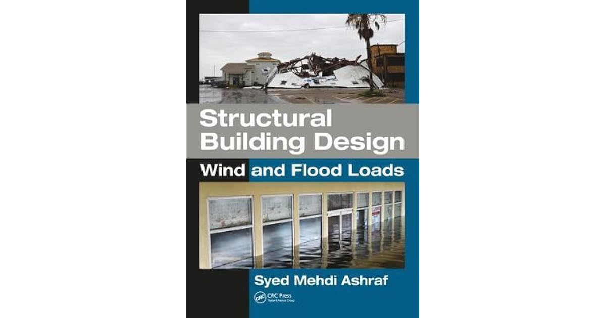 Structural Building Design: Wind and Flood Loads by Syed Mehdi Ashraf