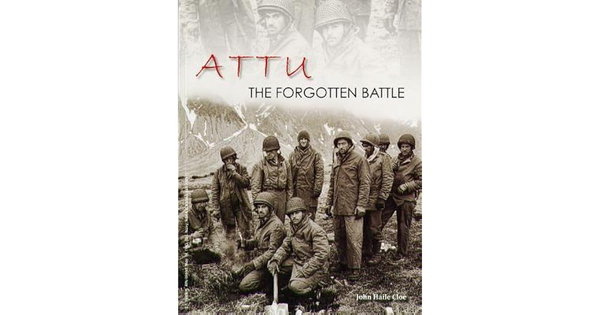 Attu: The Forgotten Battle: The Forgotten Battle by U.S. National Park ...