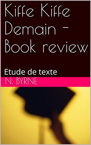 Kiffe Kiffe Demain - Book review: Etude de texte by N. Byrne