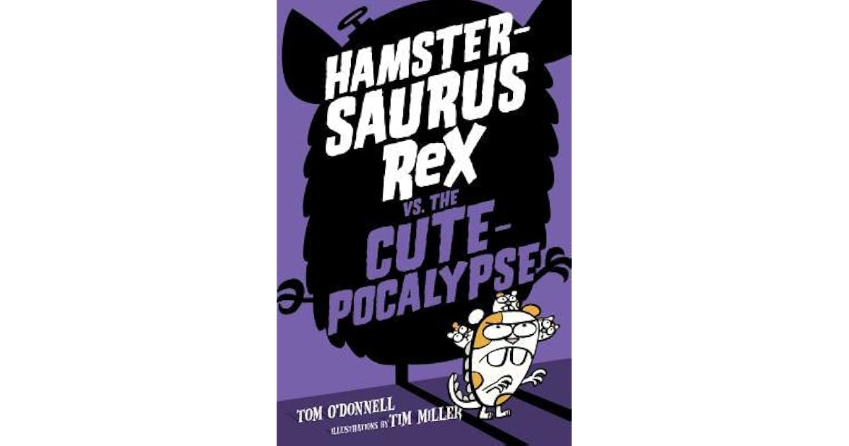 Hamstersaurus Rex vs. the Cutepocalypse by Tom O'Donnell
