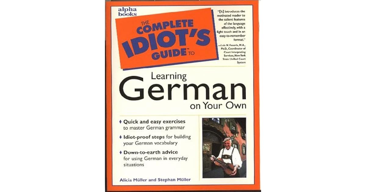 The Complete Idiot's Guide to Learning German on Your Own by Alicia Müller