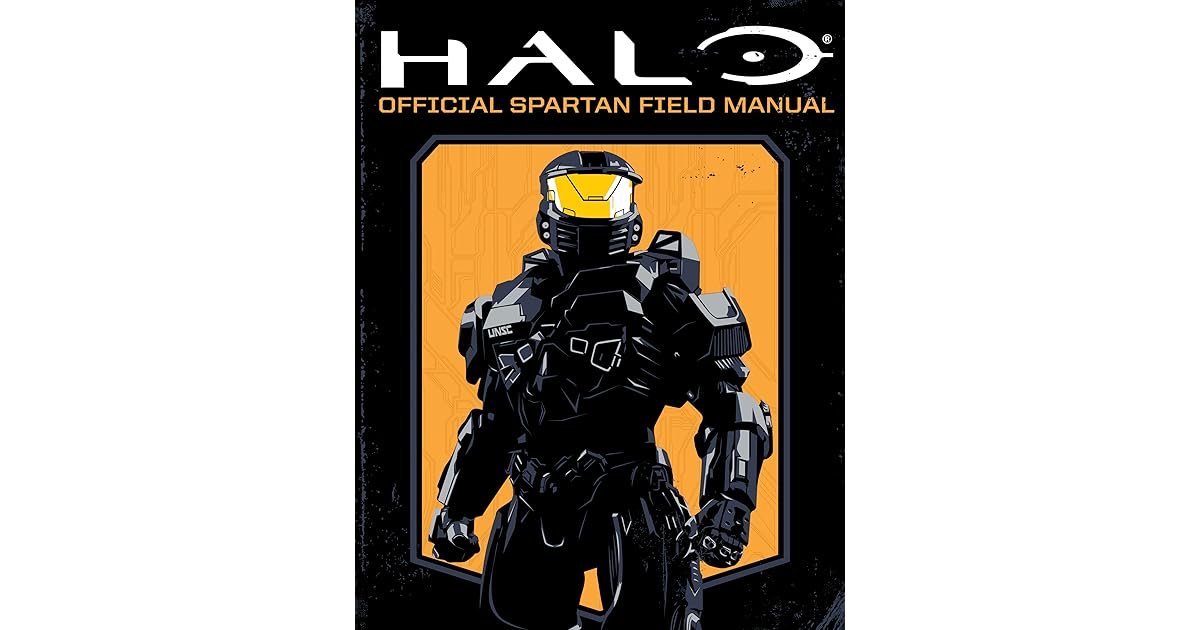 HALO: Official Spartan Field Manual by Kiel Phegley