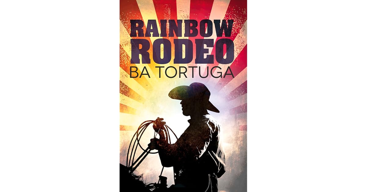 Rainbow Rodeo by B.A. Tortuga