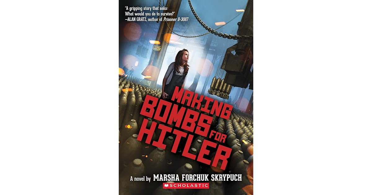 Making Bombs for Hitler by Marsha Forchuk Skrypuch